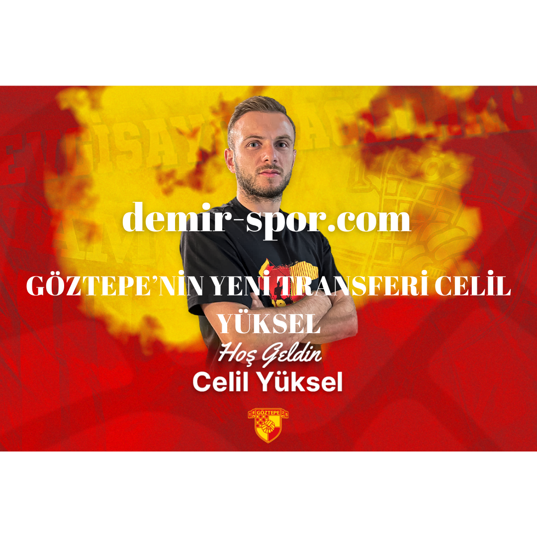 GÖZTEPE’NİN YENİ TRANSFERİ CELİL YÜKSEL - Adana Demirspor